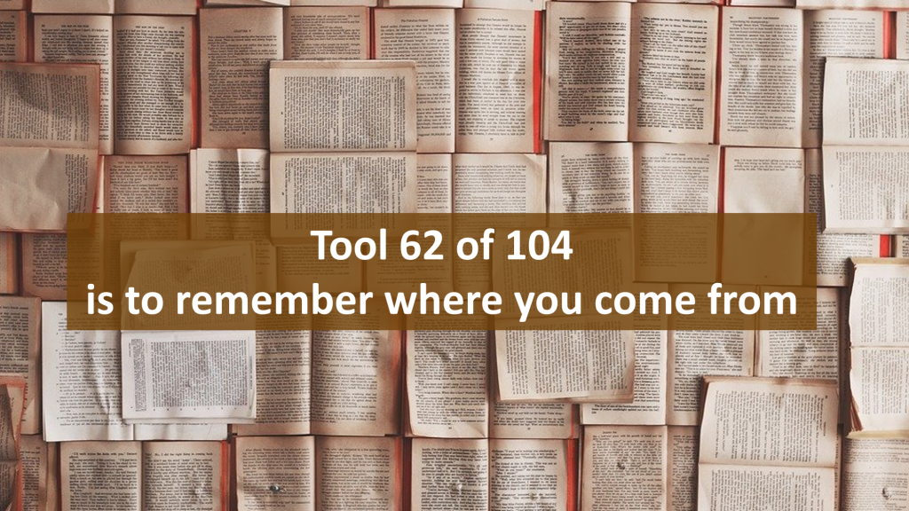 Tool 62 of 104 is to remember where you come from | Mustapha B Mugisa ...